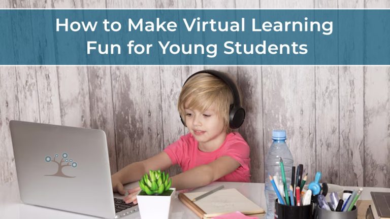 How to Make Virtual Learning Fun for Young Students - Branches Learning